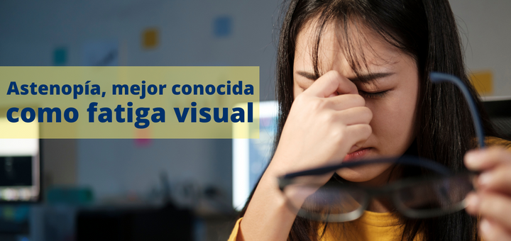 Astenopía, mejor conocida como fatiga visual – Centro Arista